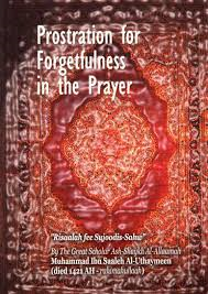 Prostration Due To Forgetfulness In Prayer Sujood As Sahw By Ibn Prostration Due To Forgetfulness In Prayer Sujood As Sahw By Ibn