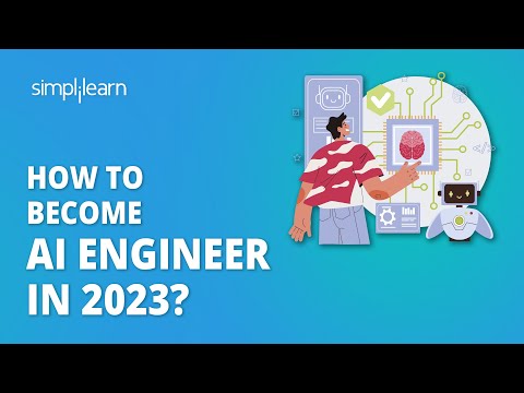 How To Become AI Engineer In 2023? | Complete Roadmap To Become AI Engineer | Simplilearn - E M ...